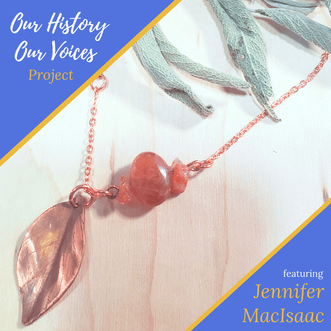 Our History, Our Voices Project | The Jennifer MacIsaac Exhibit