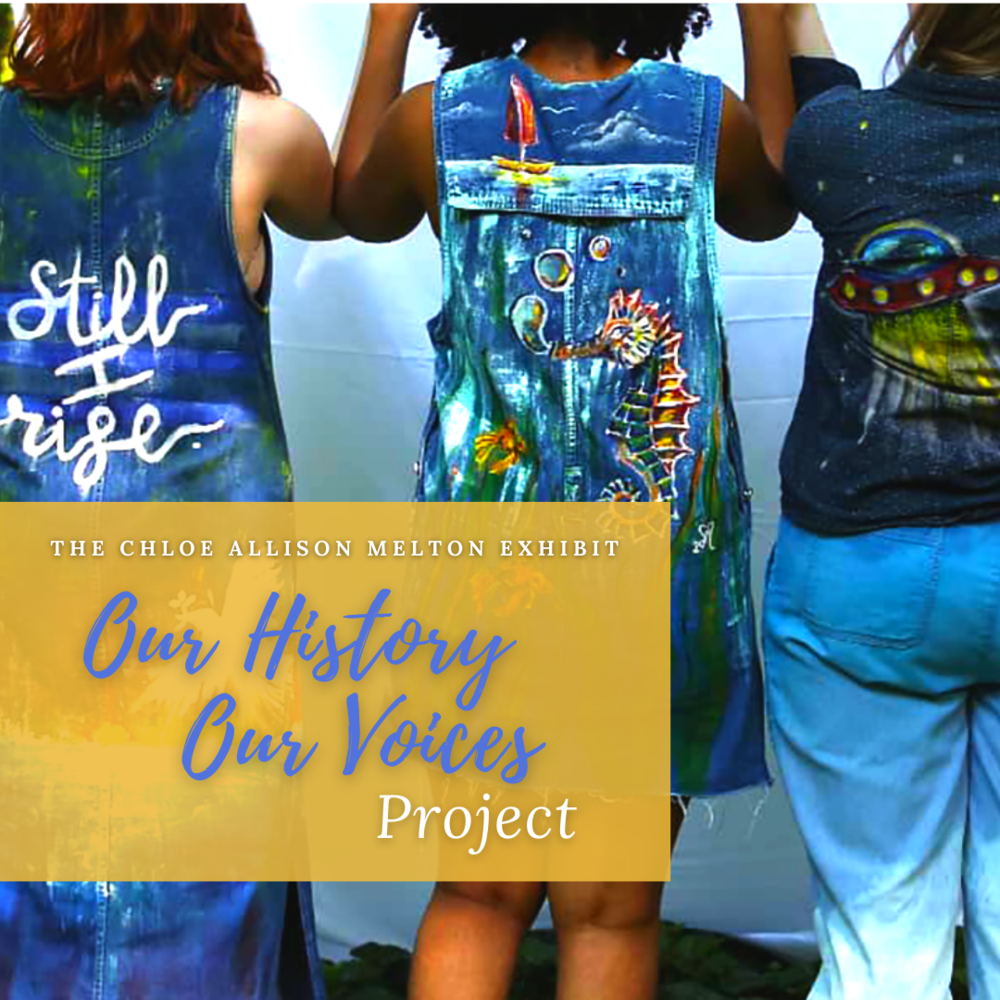 Our History, Our Voices Project | The Chloe Allison Melton Exhibit